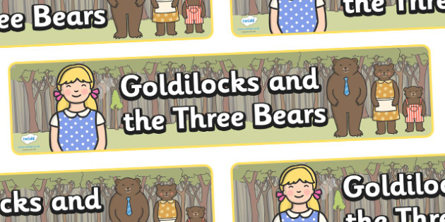 Goldilocks and the Three Bears Display Banner - Goldilocks, traditional