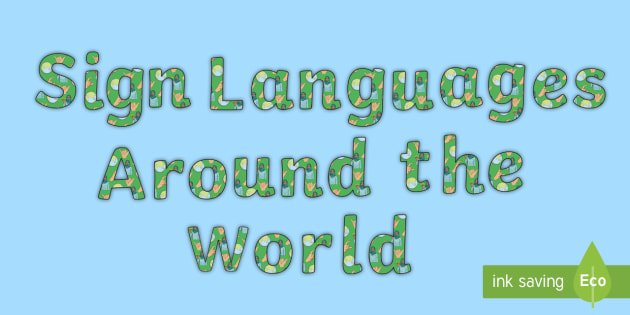 Sign Languages around the World Display Lettering