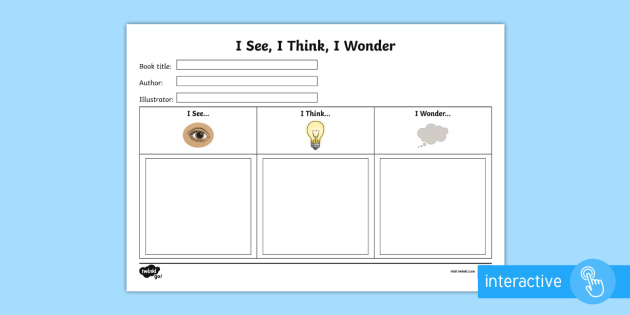 Exploring Texts I See, I Think, I Wonder Go Respond Worksheet / Worksheets