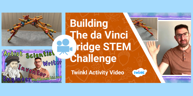 FREE! - KS2 (Ages 9-11) Activity Video: Building the da Vinci Bridge