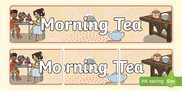 Morning Tea Display Banner (teacher made)