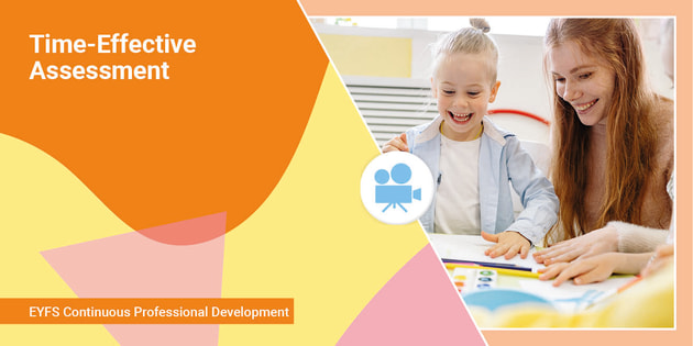 Time-Effective Assessment | EYFS | CPD | Twinkl