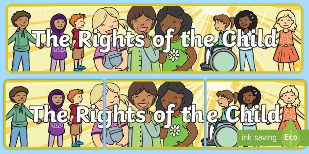The Rights of the Child Display Banner - The Right of the Child Display ...