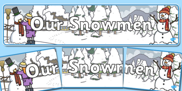 Our Snowmen Banner (teacher made)