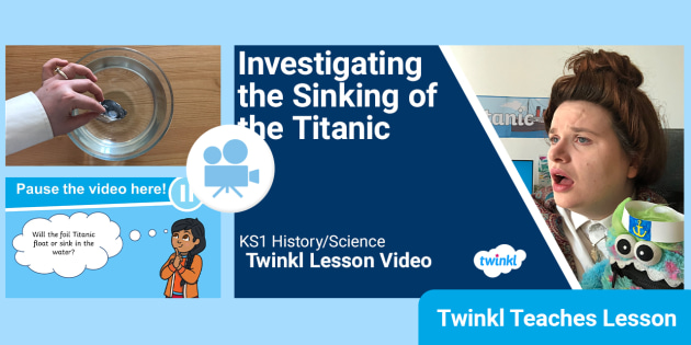 FREE! - KS1 (Ages 5-7) History/Science: Titanic Video Lesson