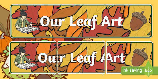 Our Leaf Art Display Banner (teacher made)