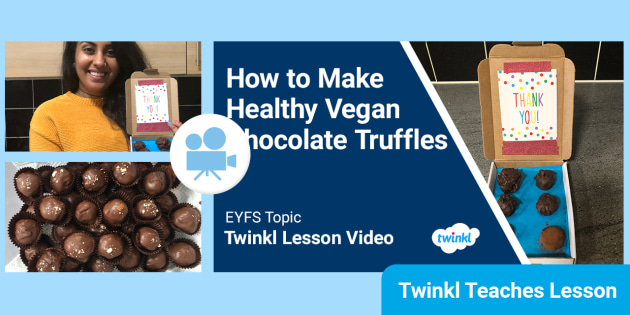 EYFS (Ages 3-5) Topic: Healthy Vegan Chocolate Truffles