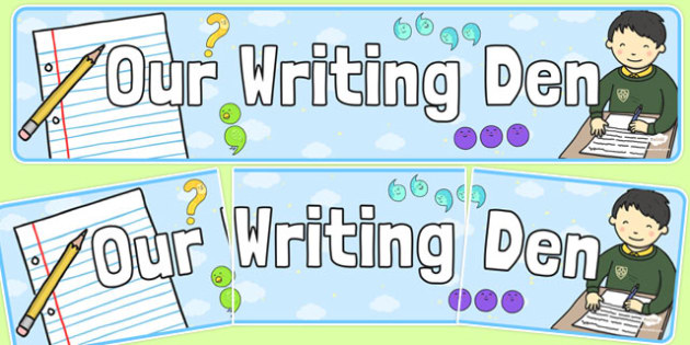 Writing Den Display Banner (teacher made)