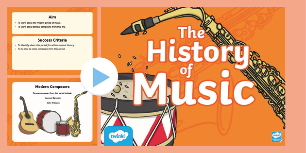 The History of Music: The Modern Period of Music and Composers PowerPoint