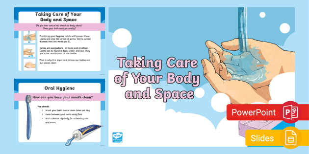 Taking Care of Your Body and Space PowerPoint & Google Slides