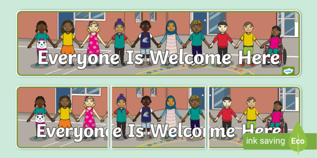 * NEW * Everyone Is Welcome Here Display Banner