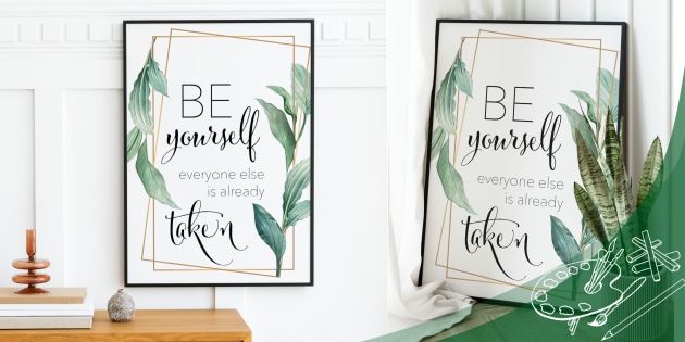 Be Yourself Everyone Else Is Taken Inspirational Poster