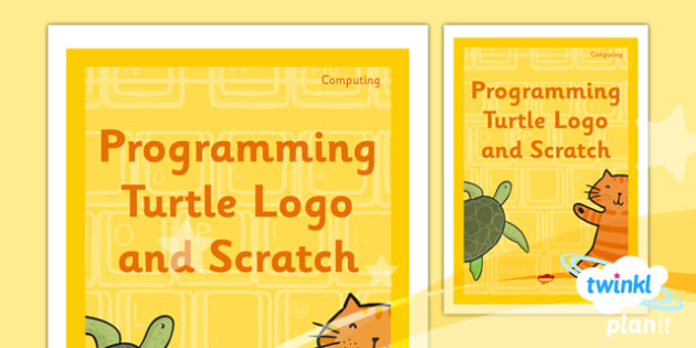 Computing: Programming Turtle Logo and Scratch Year 3 Unit Book Cover