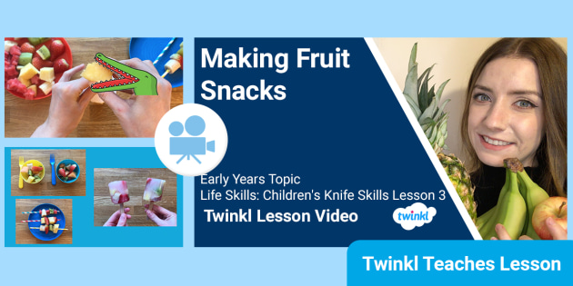 Using a Knife to Chop Fruit Video Lesson | EYFS Life Skills