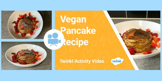 * NEW * Easy Vegan Pancakes Recipe | EYFS Healthy Eating Activities