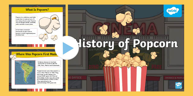 History of Popcorn PowerPoint - Year 4 HASS