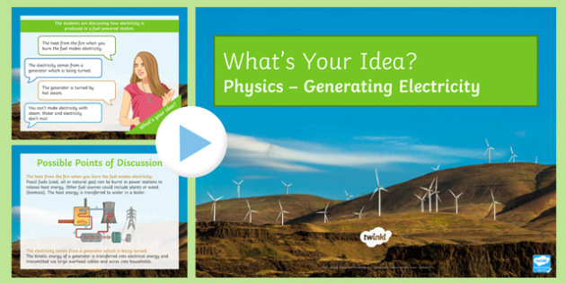 KS3 Generating Electricity What's Your Idea? PowerPoint