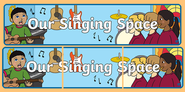 Our Singing Space Display Banner (teacher made)