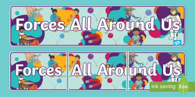 Forces All Around Us Display Banner (teacher made)
