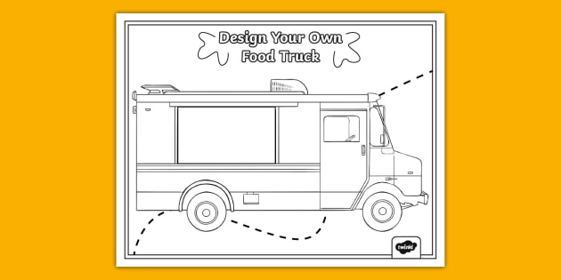 Design Your Own Food Truck Food Truck Designs 419+ Food Truck Design