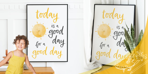 Today Is a Good Day for a Good Day Inspirational Poster