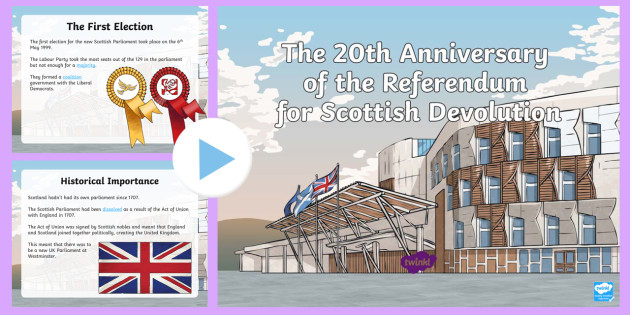 The 20th Anniversary of the Referendum for Scottish Devolution Second Level