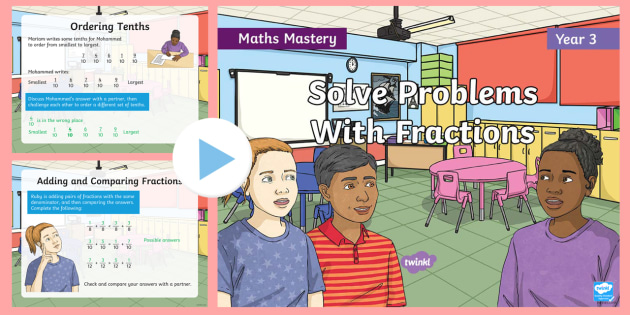 Year 3 Solve Problems Fractions Maths Mastery PowerPoint