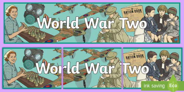 World War Two Display Banner - World War Two Display Banner - World War II