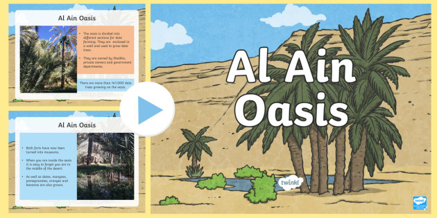 Al Ain Oasis PowerPoint (teacher made)