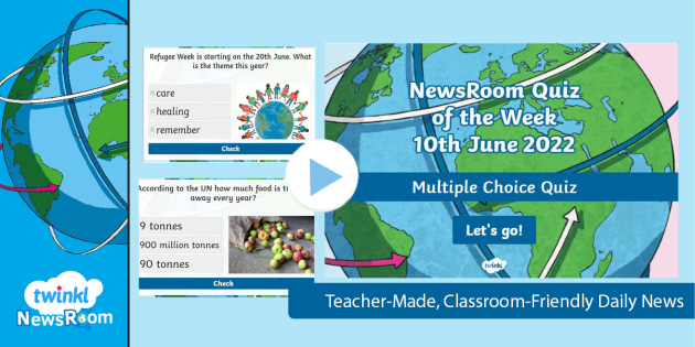 NewsRoom Interactive Weekly Quiz - 10th June 2022
