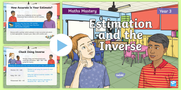 Year 3 Estimate and Use Inverse Addition and Subtraction Maths Mastery