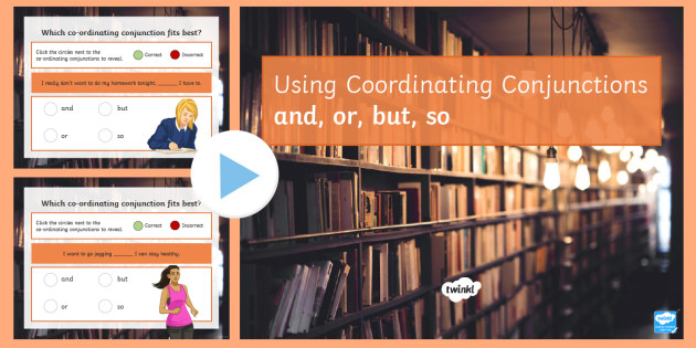 Using Coordinating Conjunctions and or but so SPaG Grammar PowerPoint Quiz