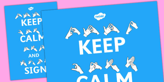 Large Keep Calm and Sign Display Posters (teacher made)