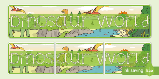 Dinosaur World Display Banner (teacher made)