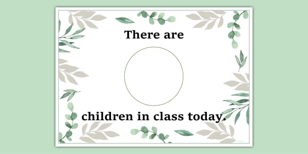 There Are _ Children in Class Today Botanical Themed Editable Poster