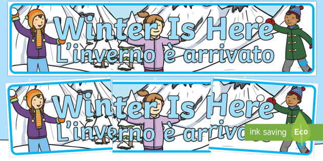 Winter is Here Display Banner English/Italian (teacher made)