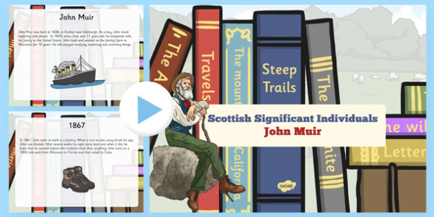 Scottish Significant Individuals John Muir PowerPoint - Scottish significant