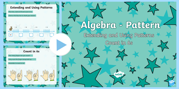 Algebra - Pattern - Counting in 6s PowerPoint (teacher made)