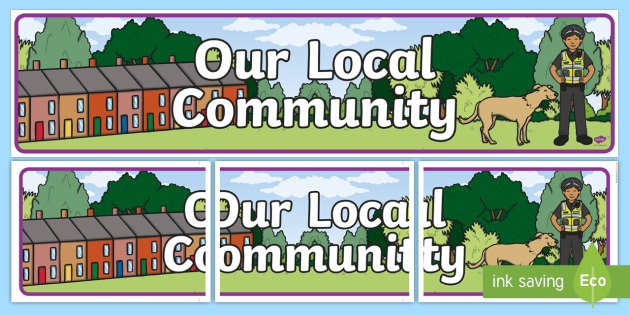 Our Local Community Display Banner (creat de profesori)Our Local Community