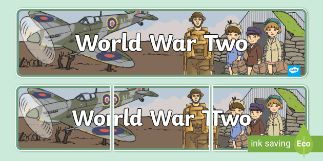 World War Two Display Banner (teacher made)