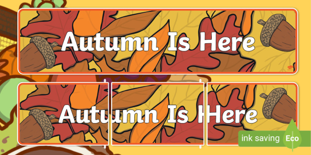 Autumn is Here Display Banner (teacher made)