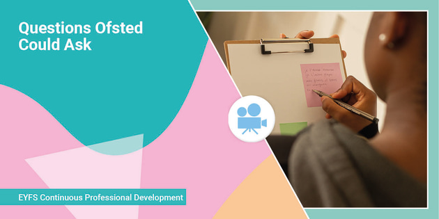 Early Years Ofsted Resource - CPD - EYFS - Twinkl