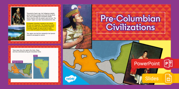 Pre Columbian Civilization Pre Columbian (50,000 BC 1492) Historical