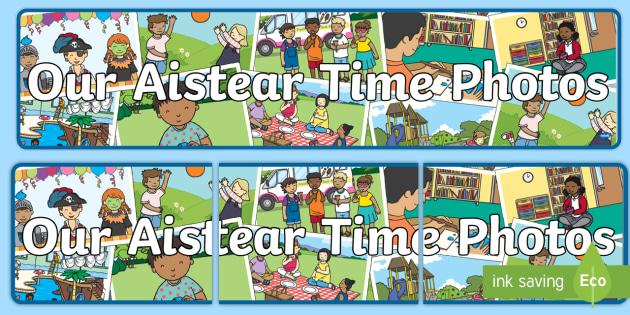 Our Aistear Time Photos Display Banner (teacher made)