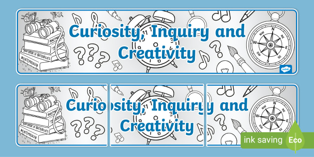 Curiosity, Creativity and Inquiry Display Banner