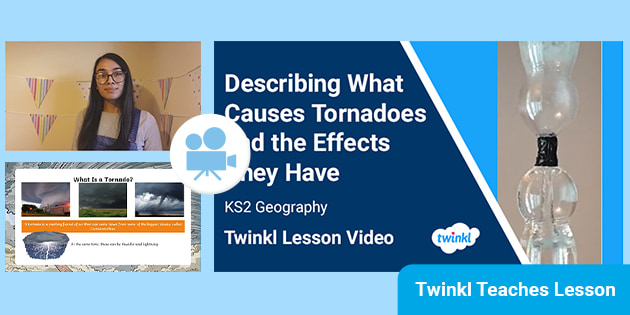 KS2 (Ages 7-11) Geography: Tornadoes Video Lesson
