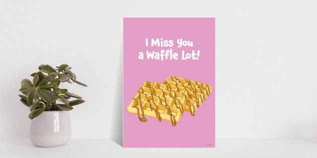 I Miss You a Waffle Lot Postcard | Twinkl Party