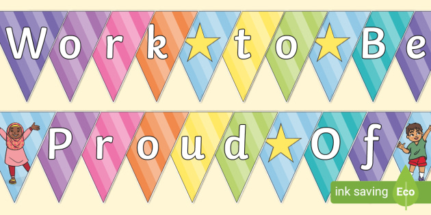 * NEW * Work We Are Proud Of Bunting (teacher made)