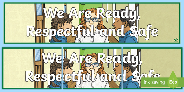 Ready, Respectful, Safe Display Banner (teacher made)
