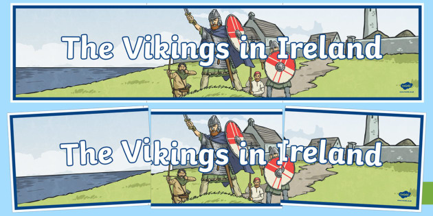 The Vikings in Ireland Display Banner (teacher made)